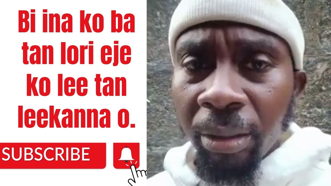 Bi ina ko ba tan lori eje ko lee tan leekanna o. - YouTube