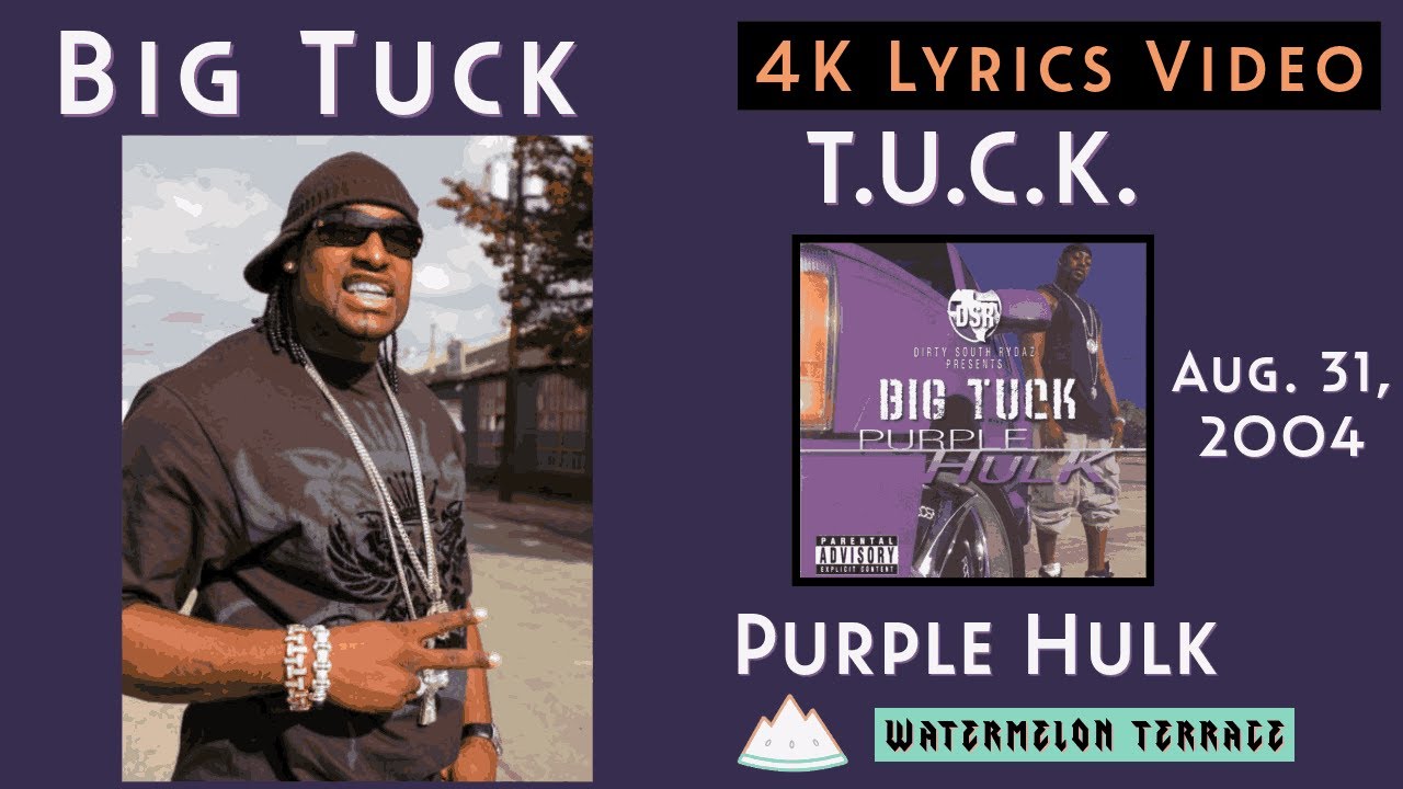 Big Tuck - T.U.C.K. | Lyrics Video | Purple Hulk | 2004 | (233) - YouTube
