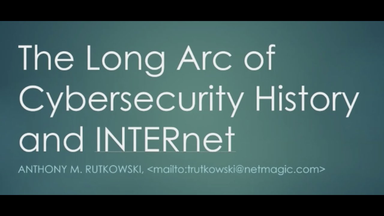 The long arc of cybersecurity history & the internet - with Anthony ...