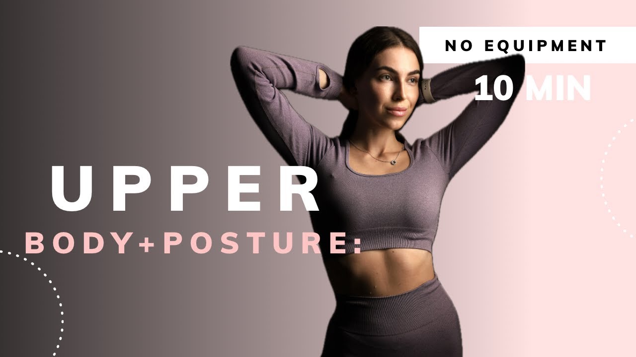 10 MIN Upper Body & Posture Boost – Build Strength and Confidence ...