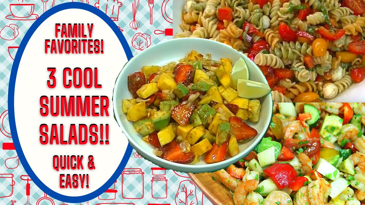 3 FAMILY FAVORITE COOL SUMMER SALADS - YouTube