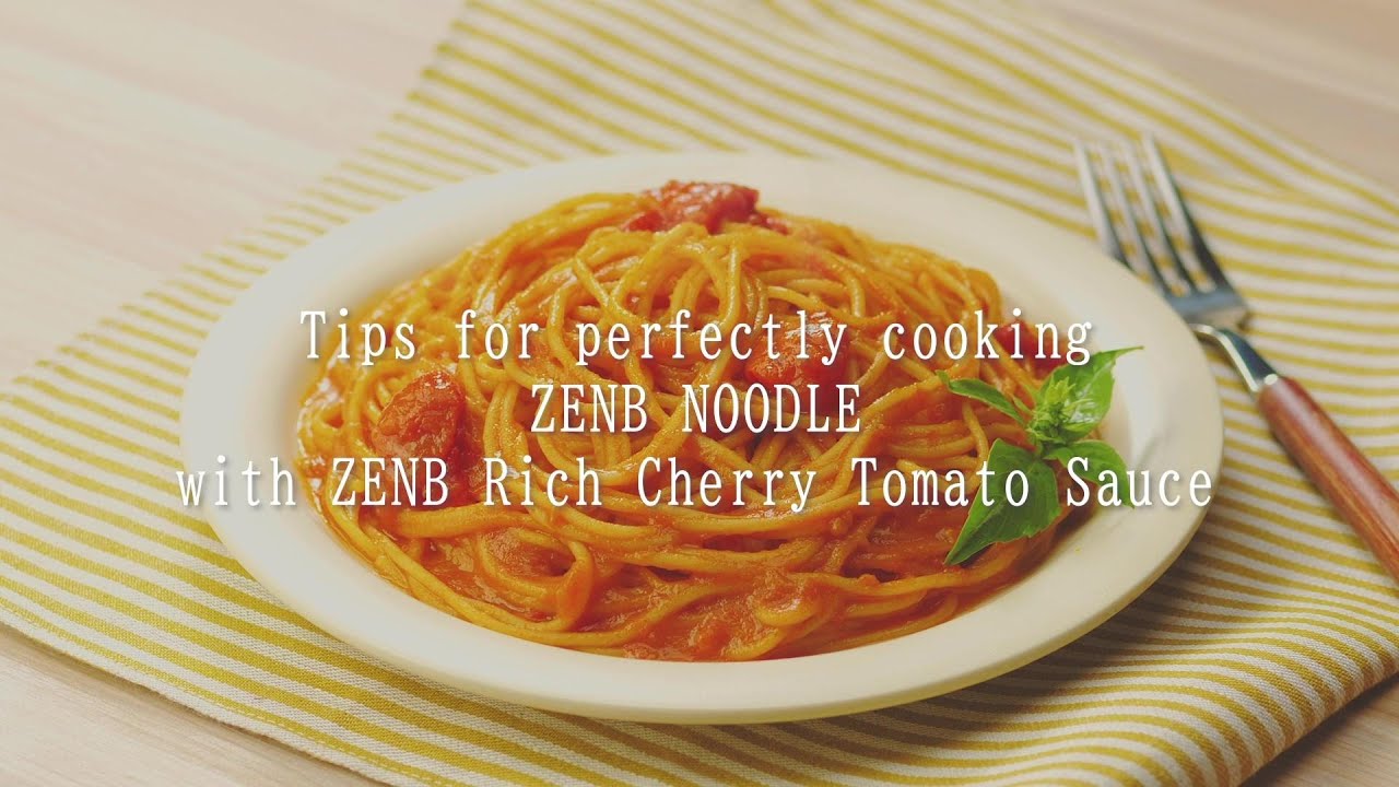【ZENB NOODLE】Tips for perfectly cooking ZENB Rich Cherry Tomato Sauce ...