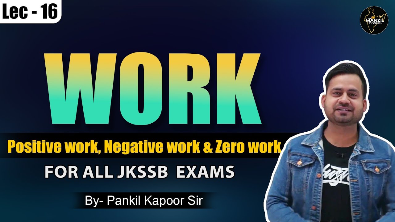 Lec-16 What is WORK? II Positive,Negative & Zero WORK II Work Power ...