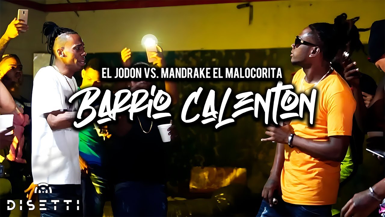 El Jodon Vs. Mandrake El Malocorita - Barrio Calenton (Video Oficial ...