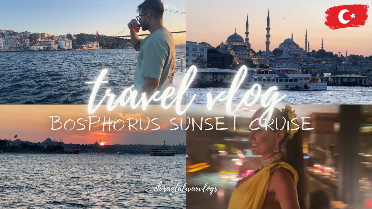 Istanbul Turkey vlog | Bosphorus Sunset Cruise Istanbul | Turkey ...