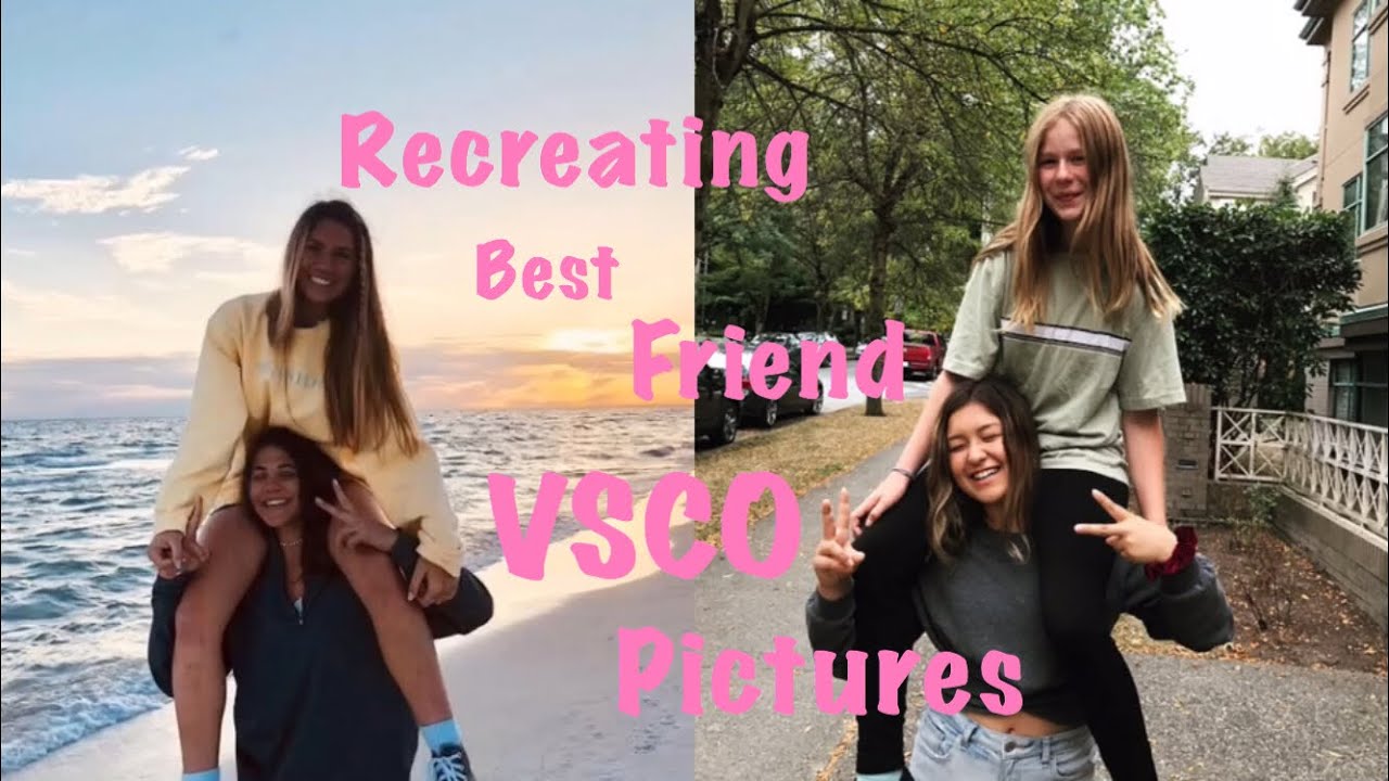Recreating best friend VSCO pictures! - YouTube