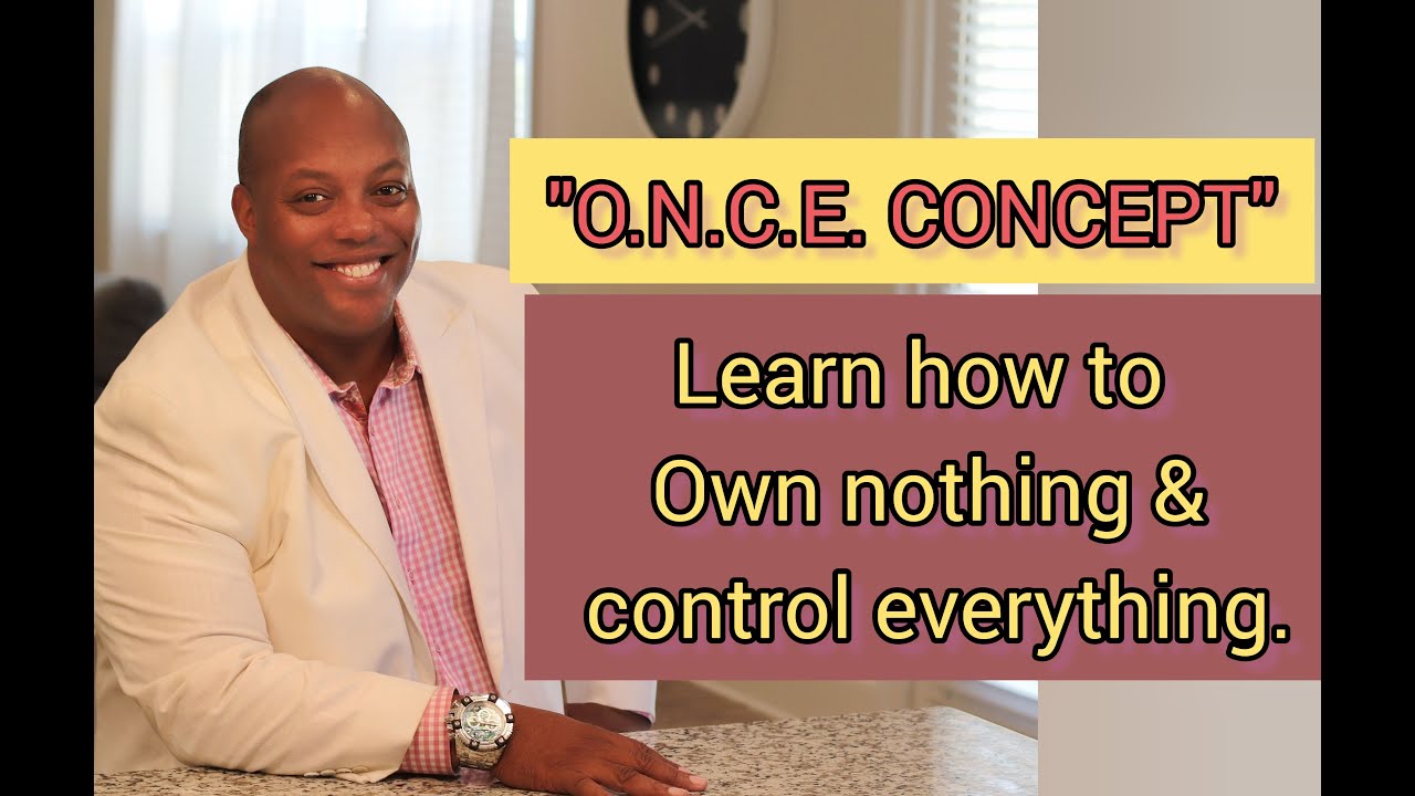 Episode 4: Ronco Johnson explains "The O.N.C.E Concept" (Own Nothing ...