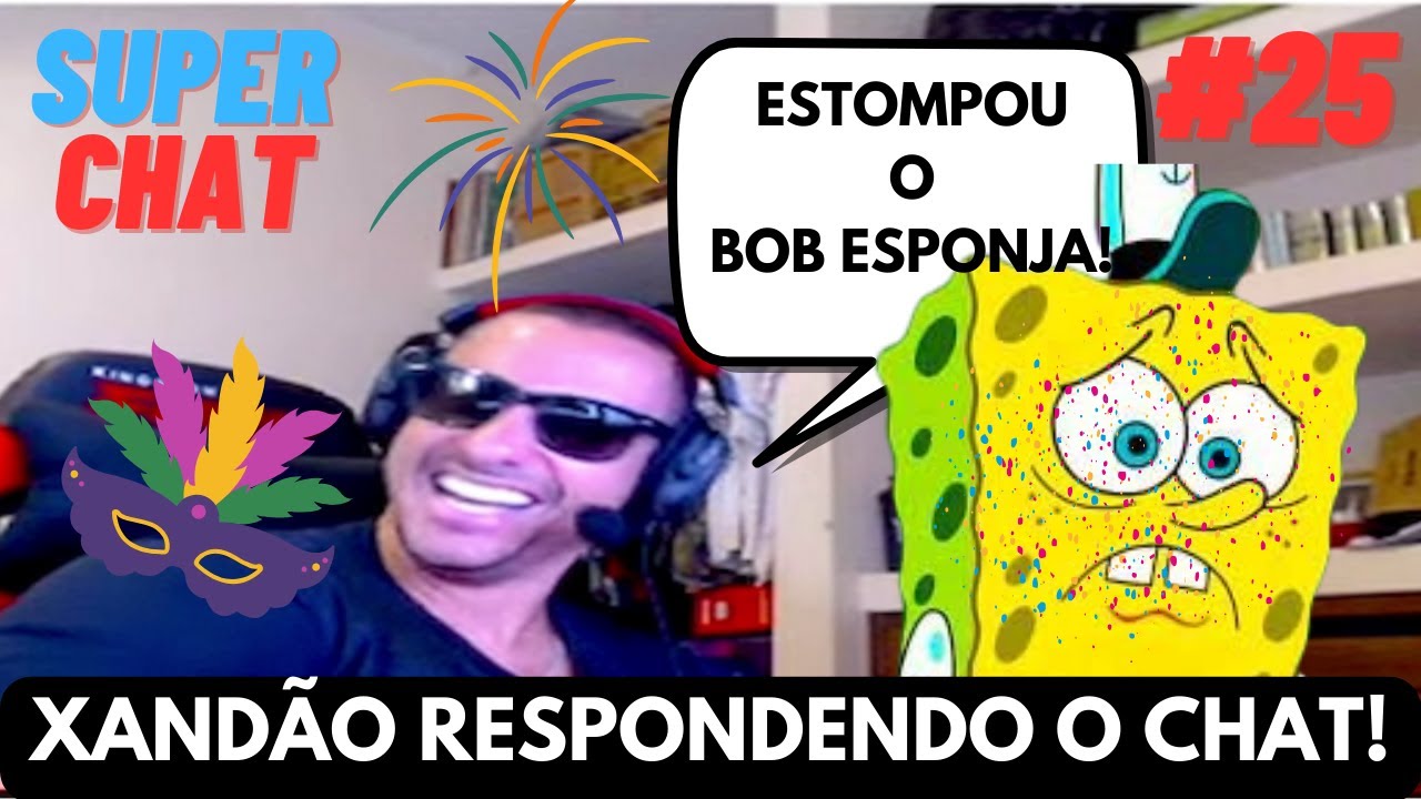 SUPER XANDÃO RESPONDENDO O CHAT #25 - YouTube