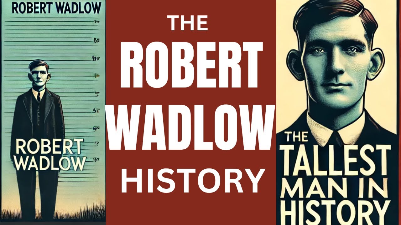 Robert Wadlow: The Tallest Man in History and the Tragic Reason Behind ...