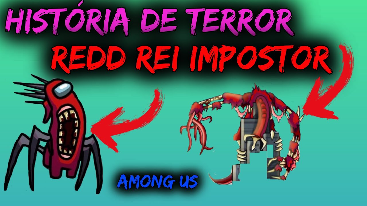 HISTÓRIA DO REDD O REI IMPOSTOR- AMONG US - YouTube