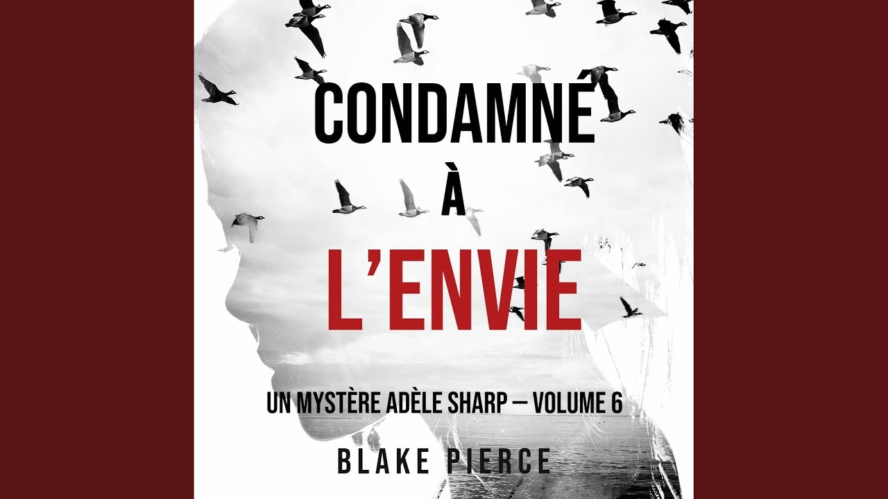 Chapter 21 - Condamné à l'envie (Un Mystère Adèle Sharp — Volume 6 ...