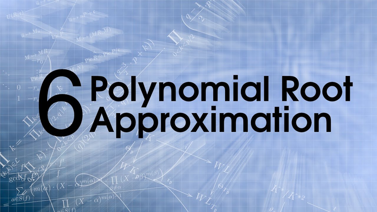 CM6: Polynomial root approximation - YouTube