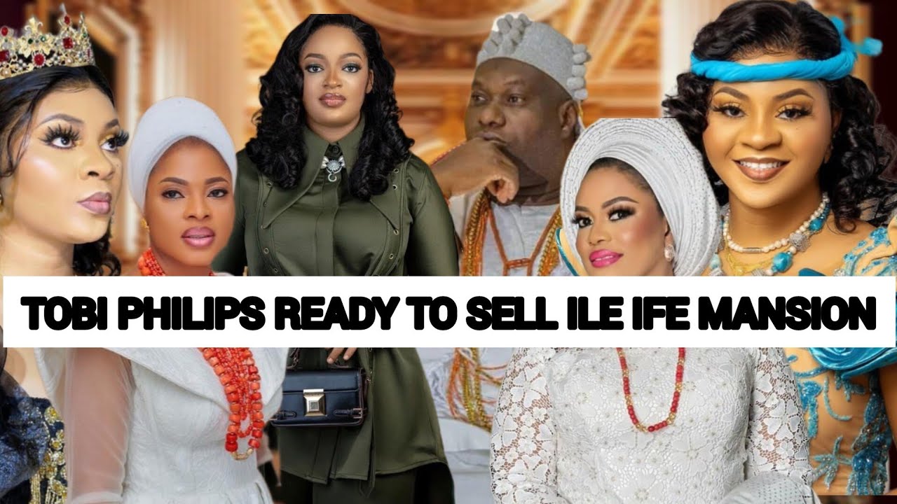 TOBI PHILIPS READY TO SELL ILE IFE MANSION - YouTube