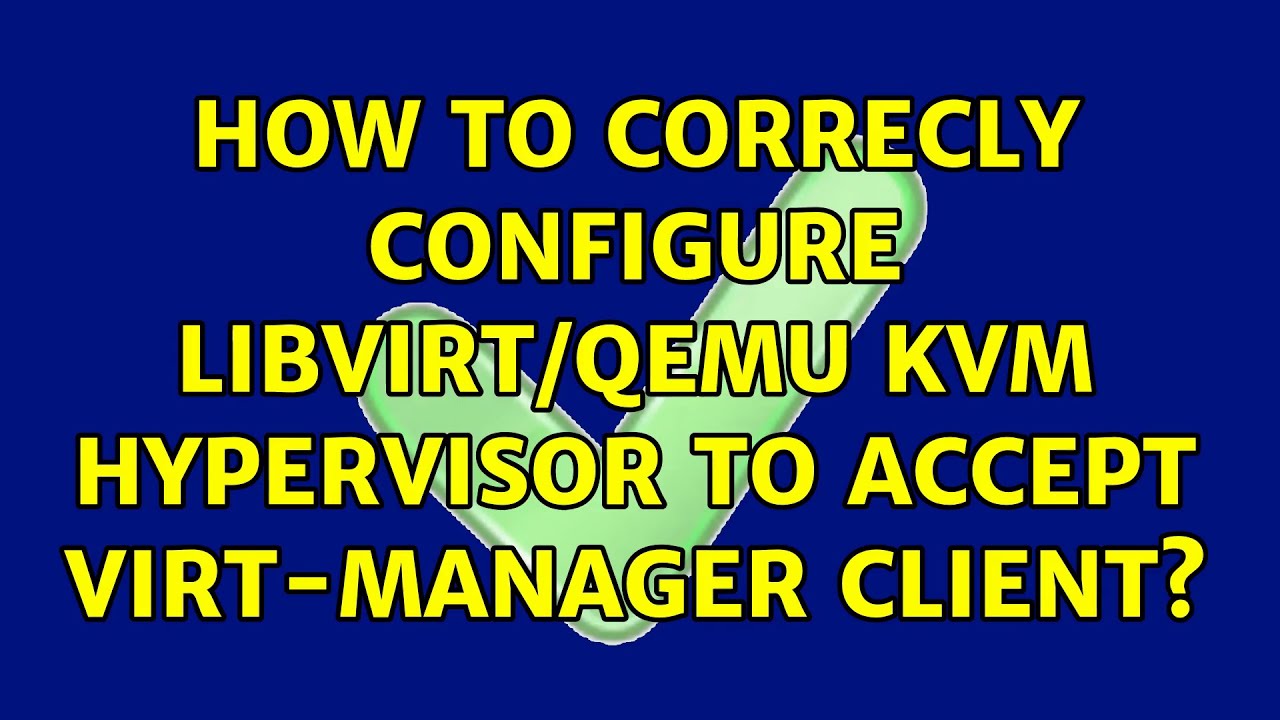 How to correcly configure libvirt/qemu KVM hypervisor to accept virt ...