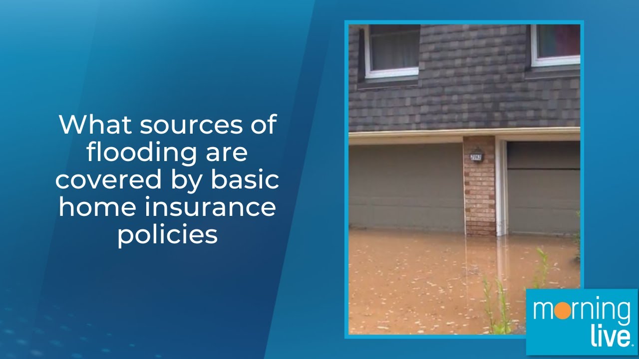 What sources of flooding are covered by basic home insurance policies ...