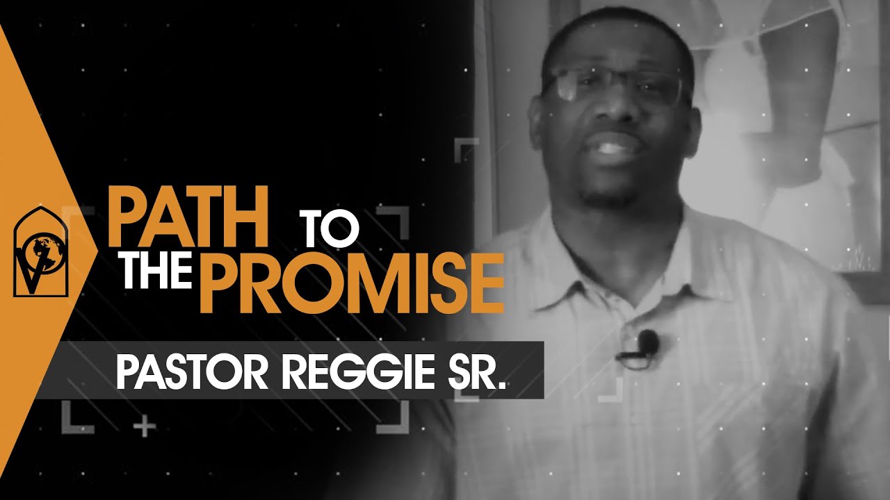 The Path To The Promise | Pastor Reggie Cooley Sr. - YouTube