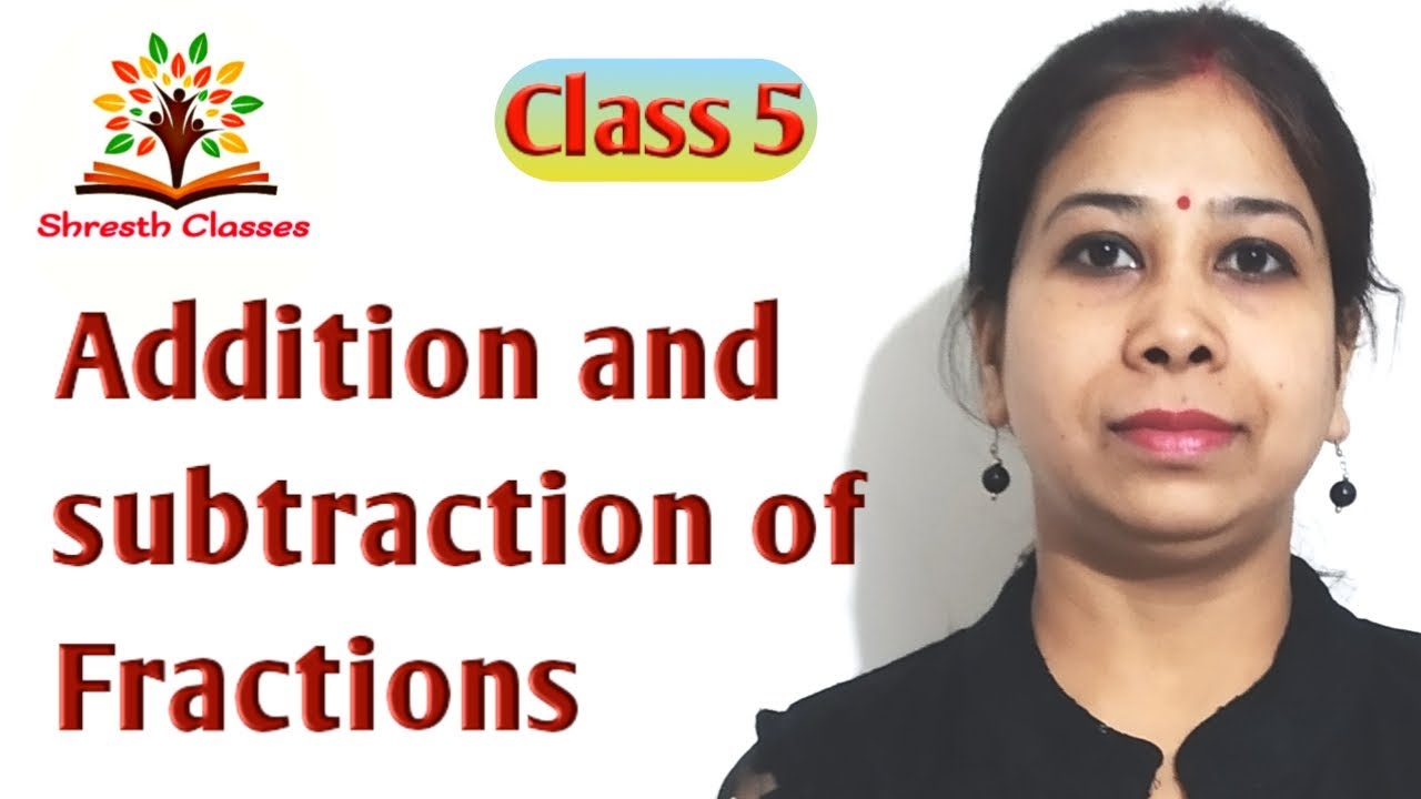 Addition and Subtraction of fractions | Maths for Kids | Grade 5 ...