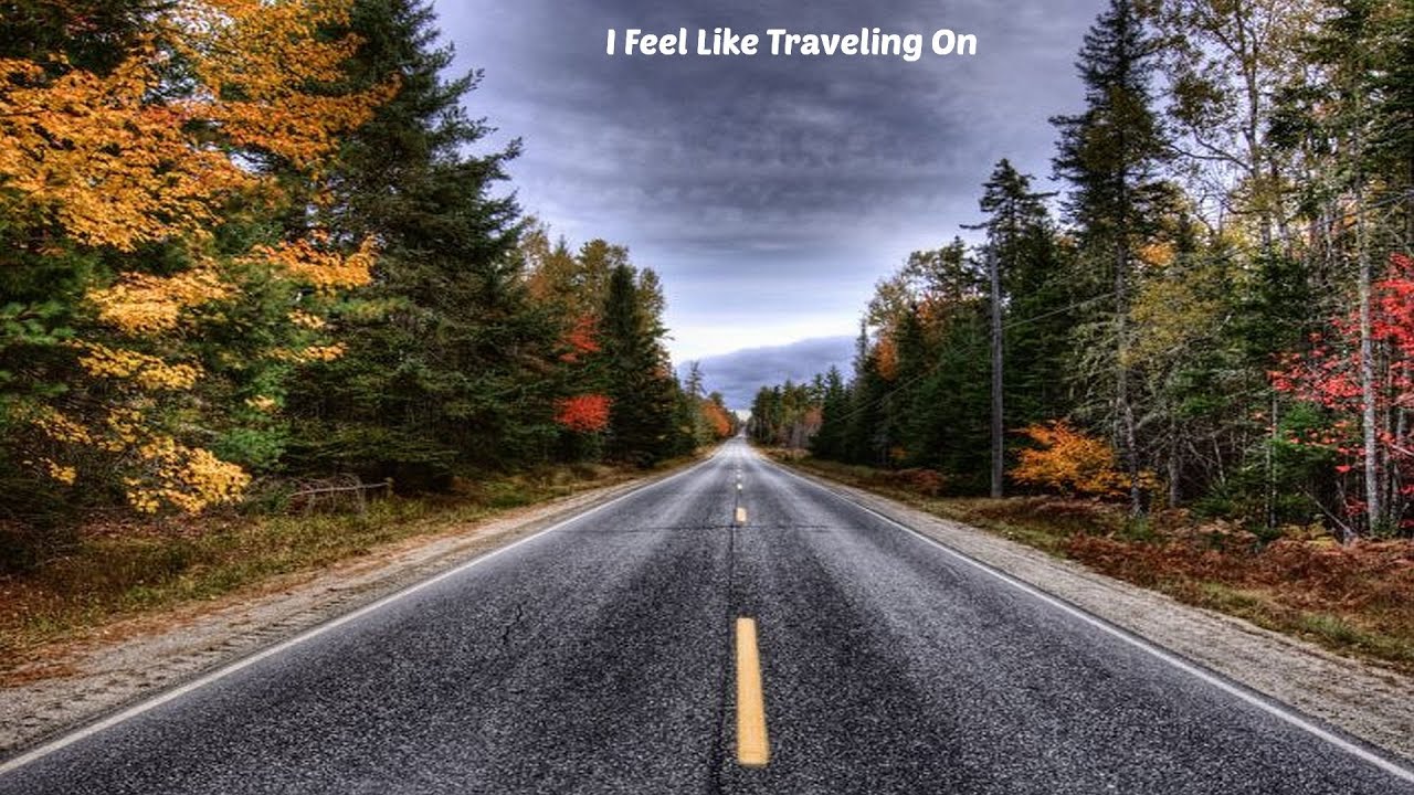 I Feel Like Traveling On - YouTube