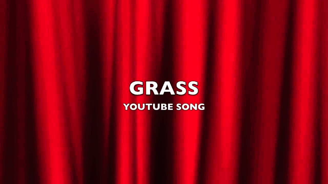 Grass | YouTube Song-Music - YouTube