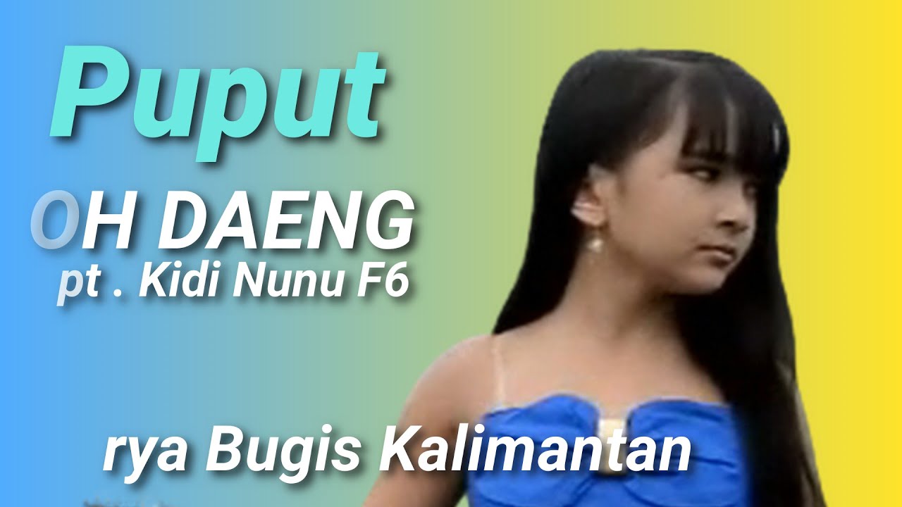 PUPUT ; OH DAENG, Lagu Bugis - YouTube