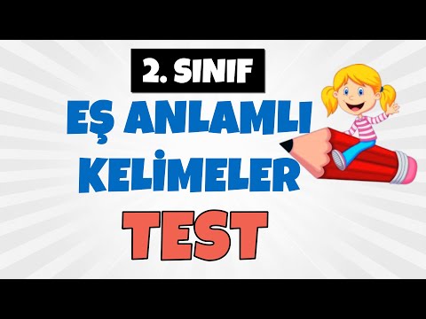 2. SINIF EŞ ANLAMLI KELİMELER TESTİ