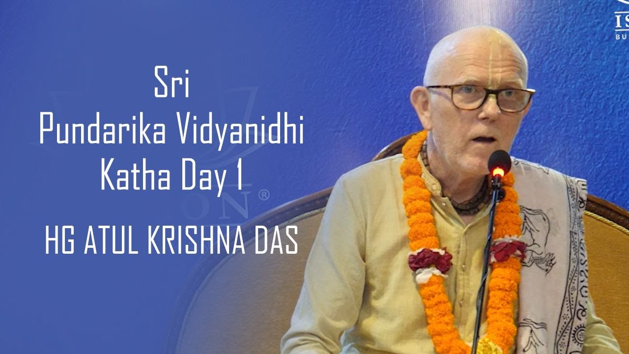 Sri Pundarika Vidyanidhi Katha - Day 1 - HG Atul Krishna Das | ISKCON ...