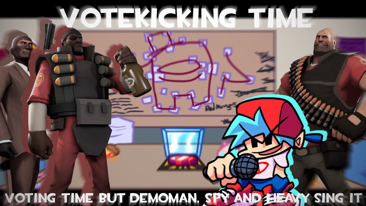Votekicking Time - Voting Time but Demoman, Spy and Heavy sing it - YouTube
