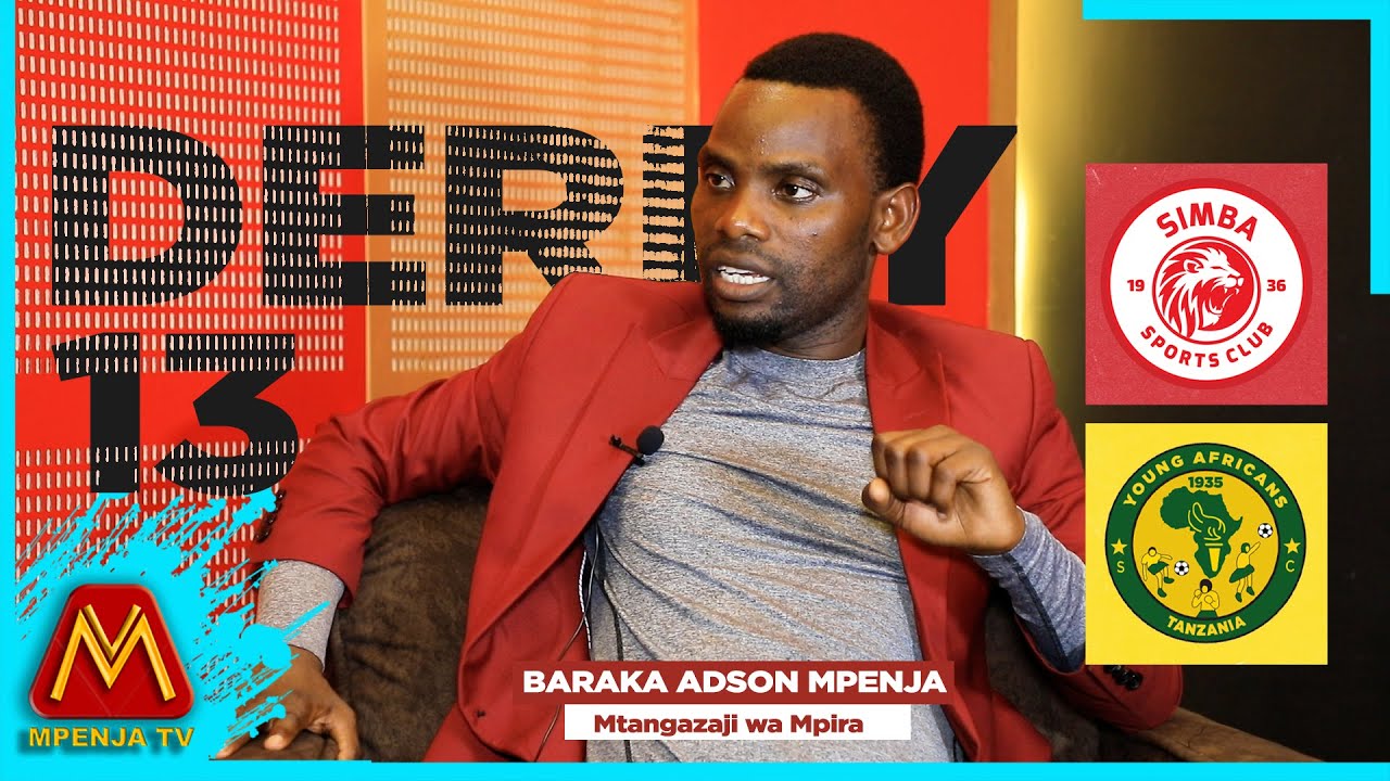 BARAKA MPENJA ‘MWAMBA WA UMALILA’ NA REKODI YA KUTANGAZA DABI 13/IPI NI ...