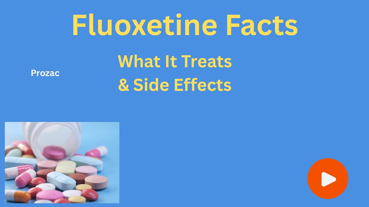 Prozac (Fluoxetine) Explained: Uses, Side Effects & What You Need to ...