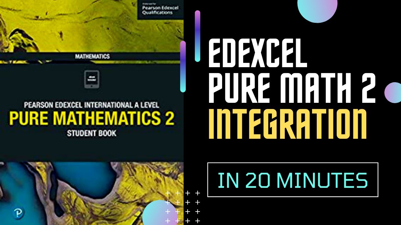 Edexcel P2 Chapter 8 Integration | Full chapter lesson - YouTube