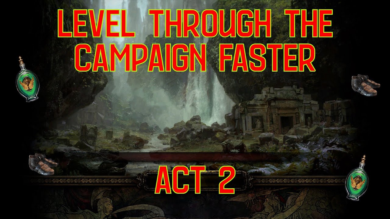 Level through the Campaign FASTER - Act 2 - YouTube