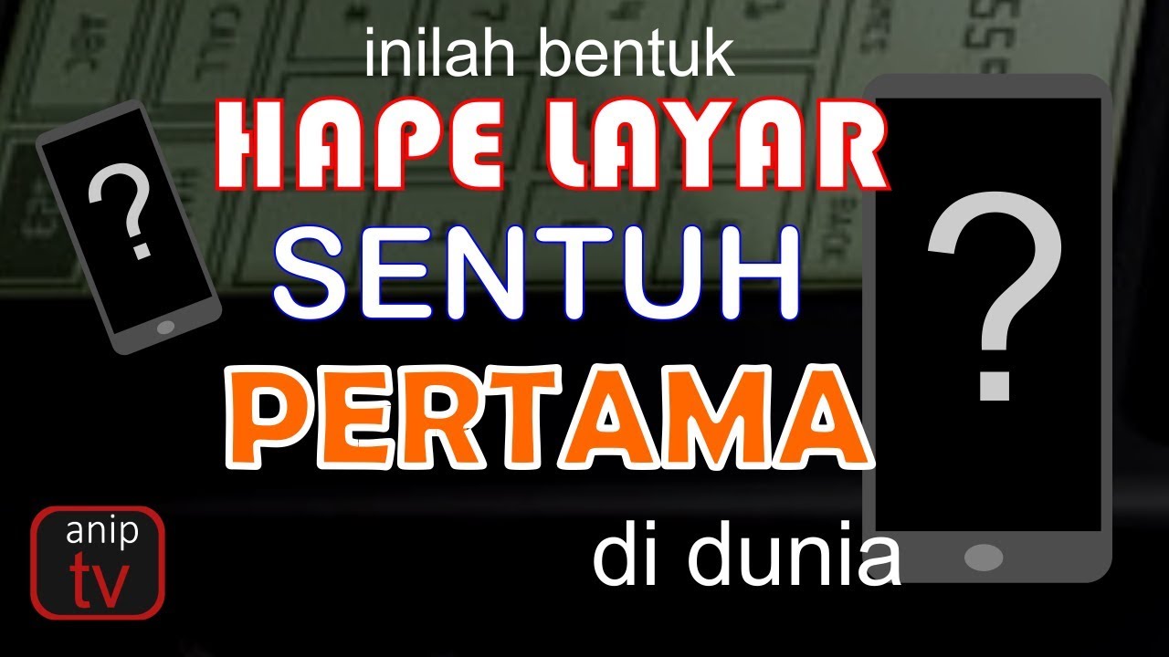 HAPE LAYAR SENTUH PERTAMA DI DUNIA - YouTube