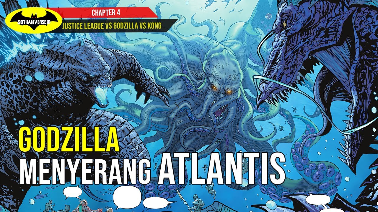 GODZILLA MENYERANG ATLANTIS || KOMIK JUSTICE LEAGUE VS GODZILLA VS KONG ...