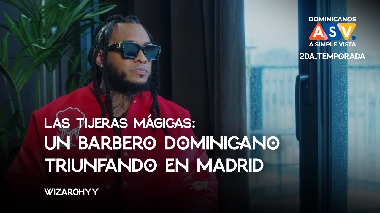 Las tijeras mágicas: Barbero dominicano triunfando en Madrid I EP. 06 I ...