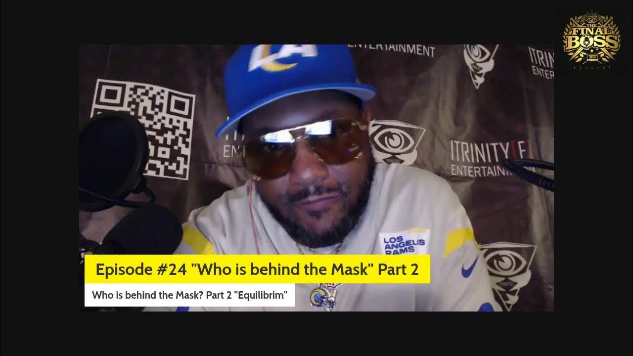 Episode #24 "Who is behind the Mask" - YouTube
