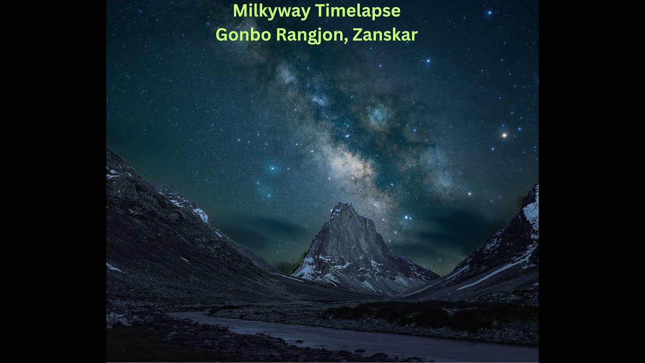 Gonbo Rangjon, Zanskar Milkyway Timelapse 2025 - YouTube