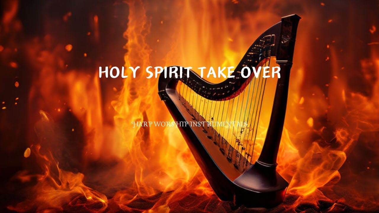 HOLY SPIRIT TAKE OVER / PROPHETIC HARP WARFARE INSTRUMENTAL / DAVID ...
