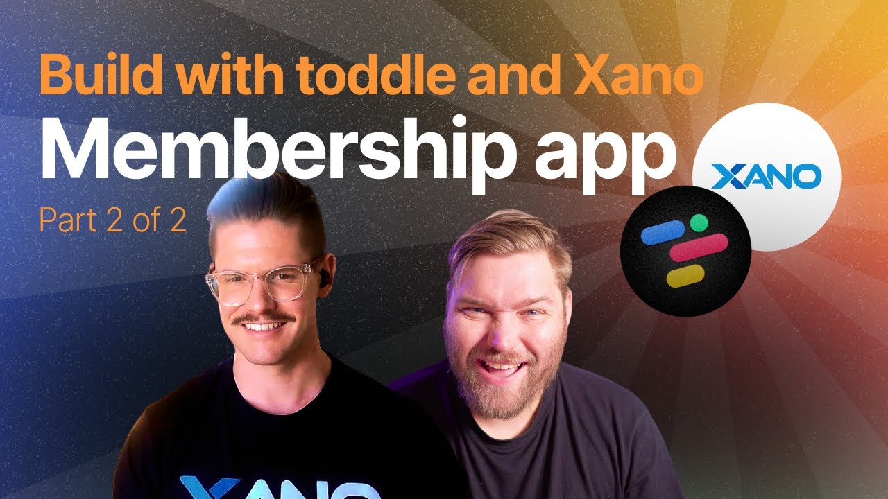 Toddle and Xano: Building A Memberships Application (Part 2) - YouTube