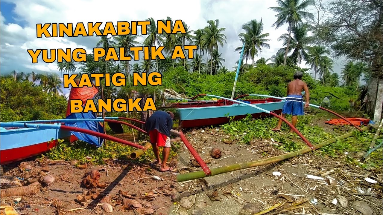 KINAKABIT NA NAMIN YUNG PALTIK AT KATIG NG BANGKA - YouTube