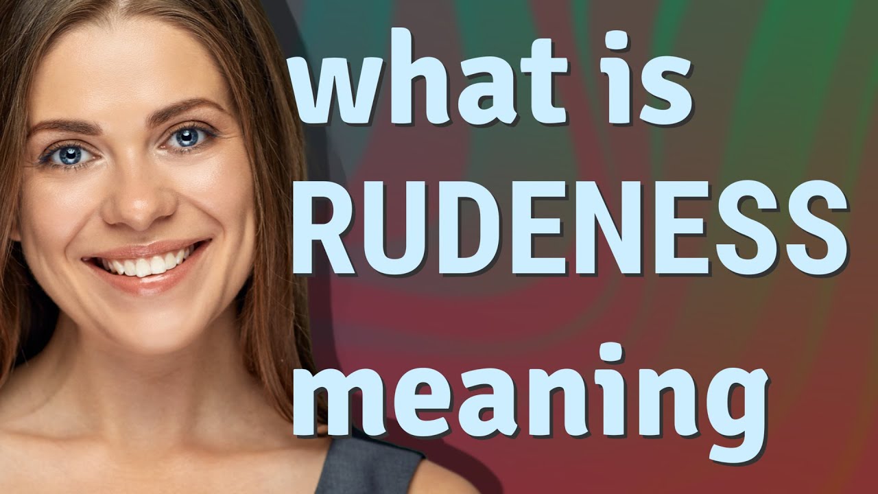Rudeness | meaning of Rudeness - YouTube