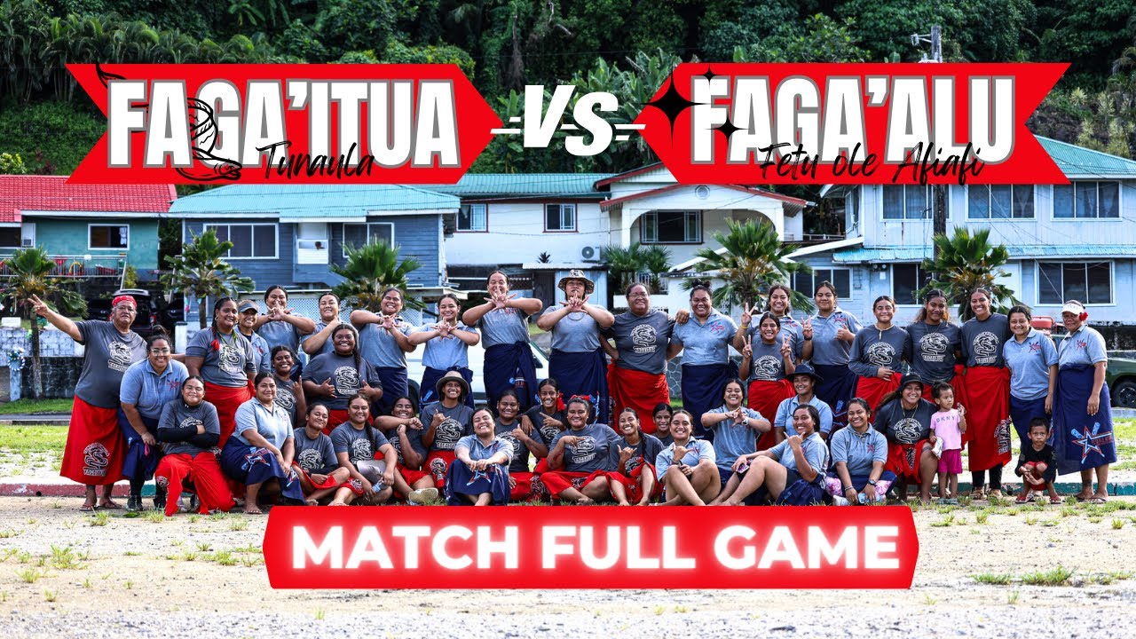 TEINE OLE TUNAULA (FAGA'ITUA) VS. TEINE FETU OLE AFIAFI (FAGA'ALU ...