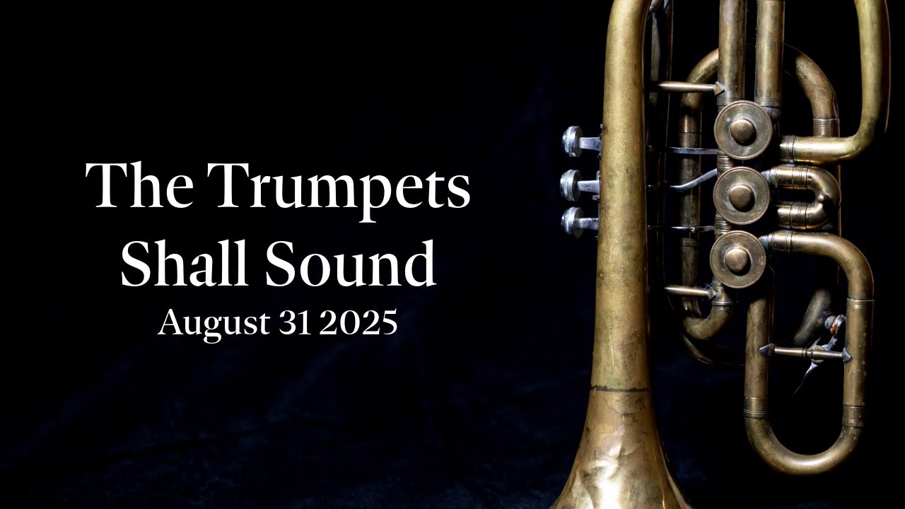 "The Trumpets Shall Sound" 10AM Sunday Worship Service at VPC, August ...