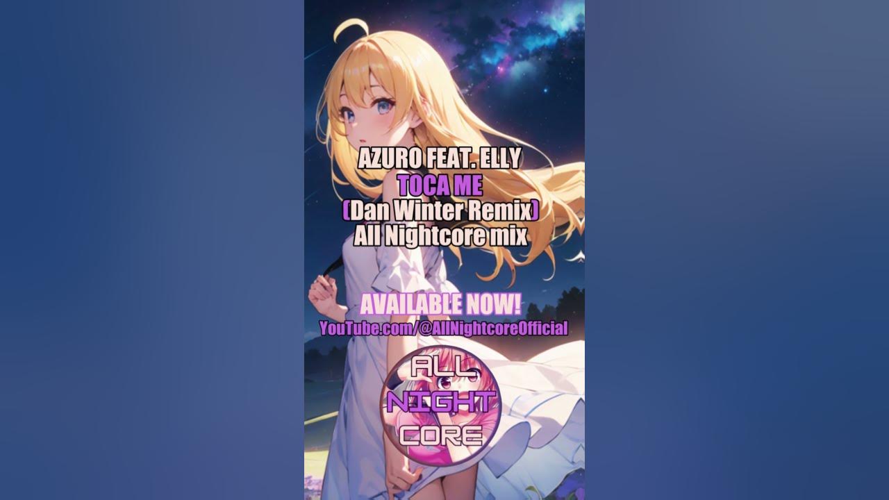 All Nightcore - Azuro feat. Elly - Toca Me (Dan Winter Remix) #nightcore #allnightcore - YouTube