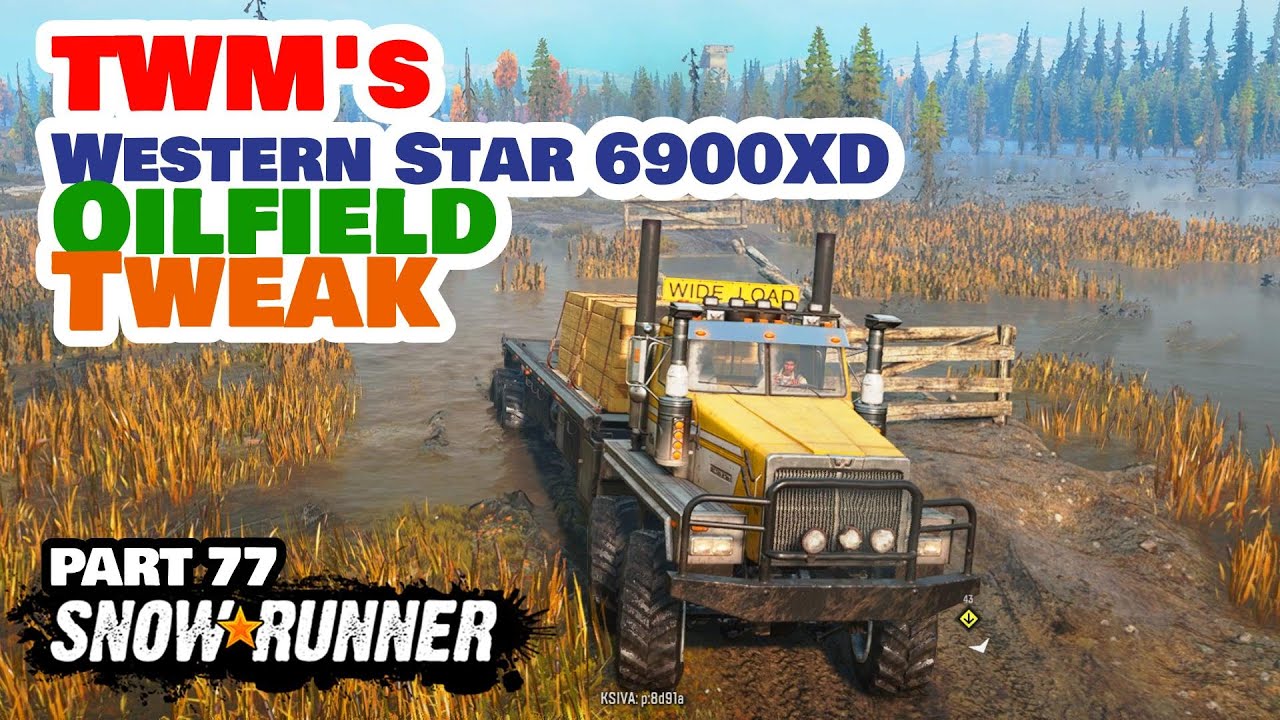 TWM's Western Star 6900XD Oilfield Tweak Mod | Snowrunner - Hunter Bob ...