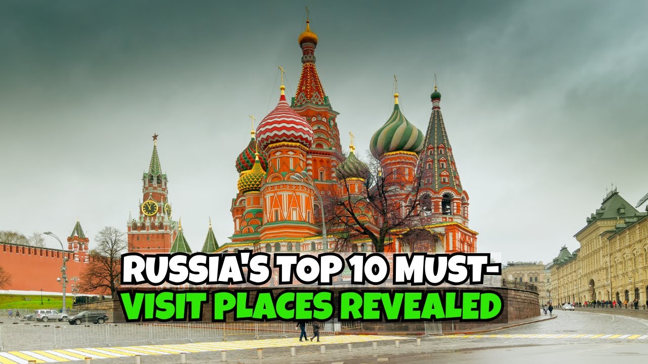 Russia's TOP 10 Must-Visit Places Revealed - YouTube