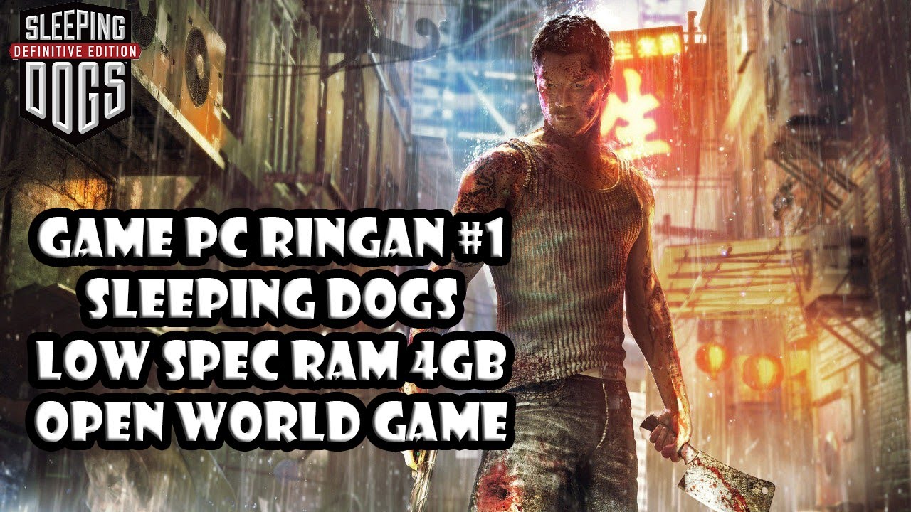 Game Pc Ringan Ram 4GB Open World - Sleeping Dogs Definitive Edition ...