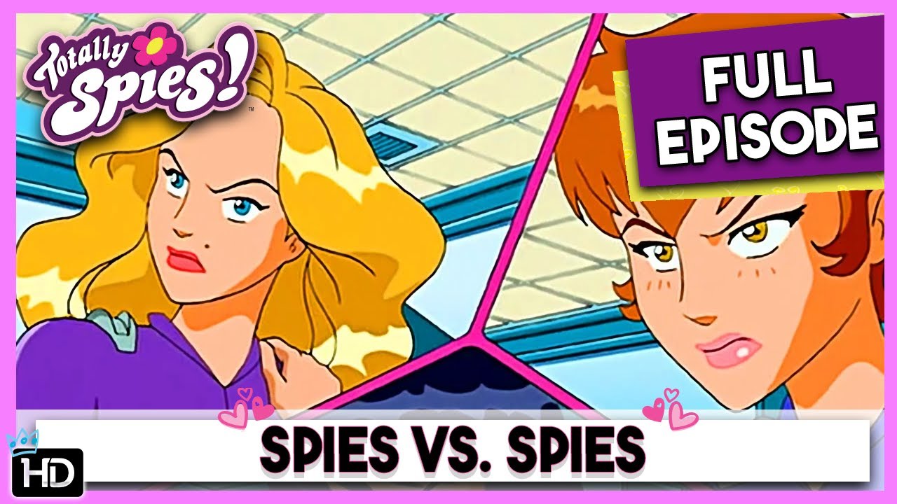 Totally Spies Season 1 Episode 17 Spies Vs Spies Hd Full Episode
