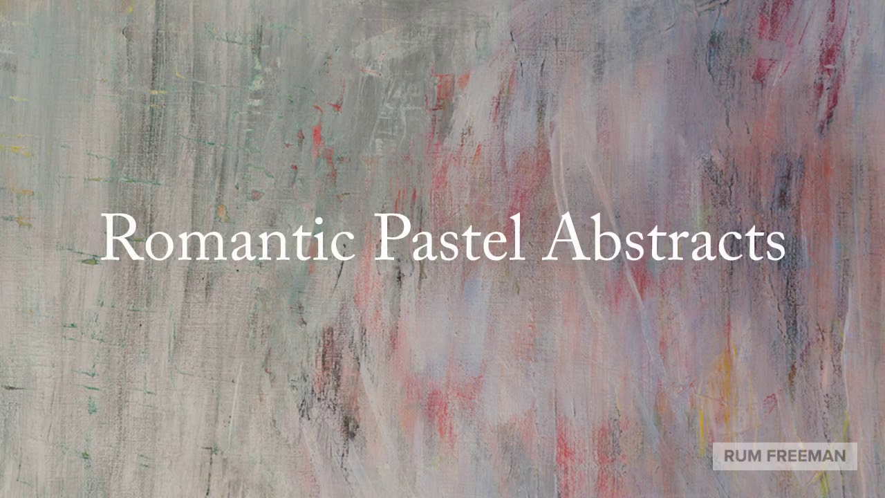 Romantic Pastel Abstracts a story of love - Grenoble - YouTube