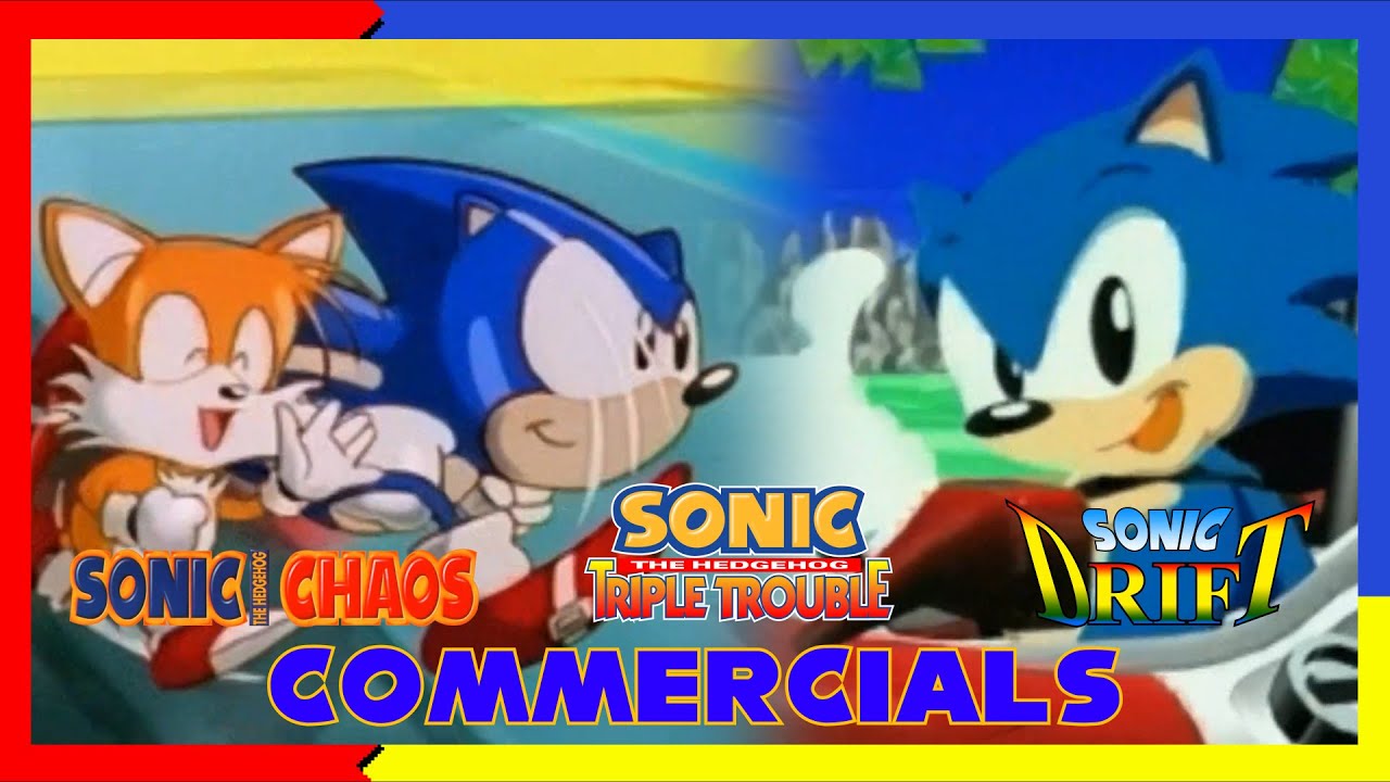 Sonic Chaos Sonic Triple Trouble Sonic Drift Commercials