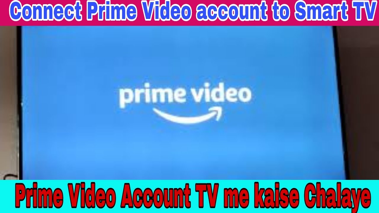 Connect Prime Video account to Smart TV II Prime Video Account TV me ...